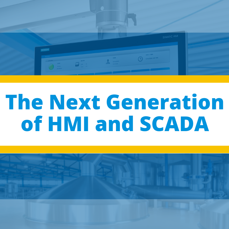 The Next Generation of HMI and SCADA