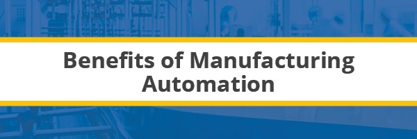Benefits of Manufacturing Automation