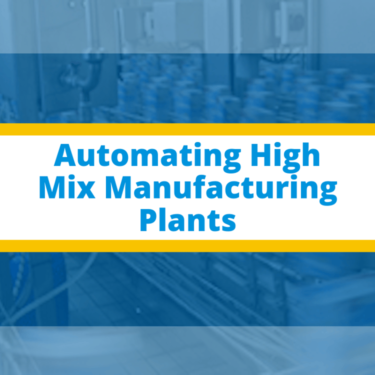Automating High Mix Manufacturing Plants