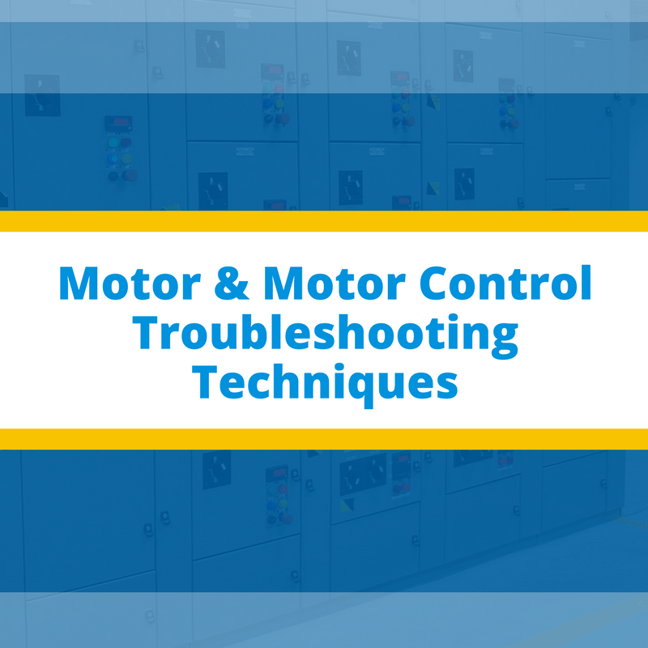 Motor and Motor Control Troubleshooting Techniques