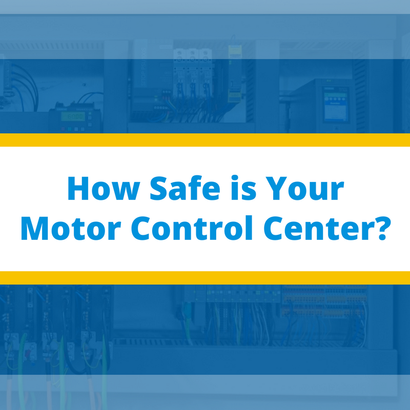 How Safe is Your Motor Control Center?